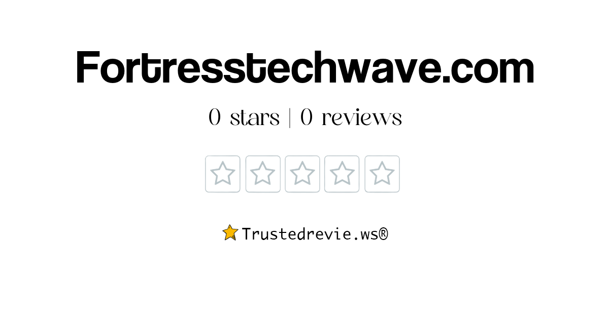 Fortresstechwave.com Review: Legit or Scam? [2026 New Reviews]