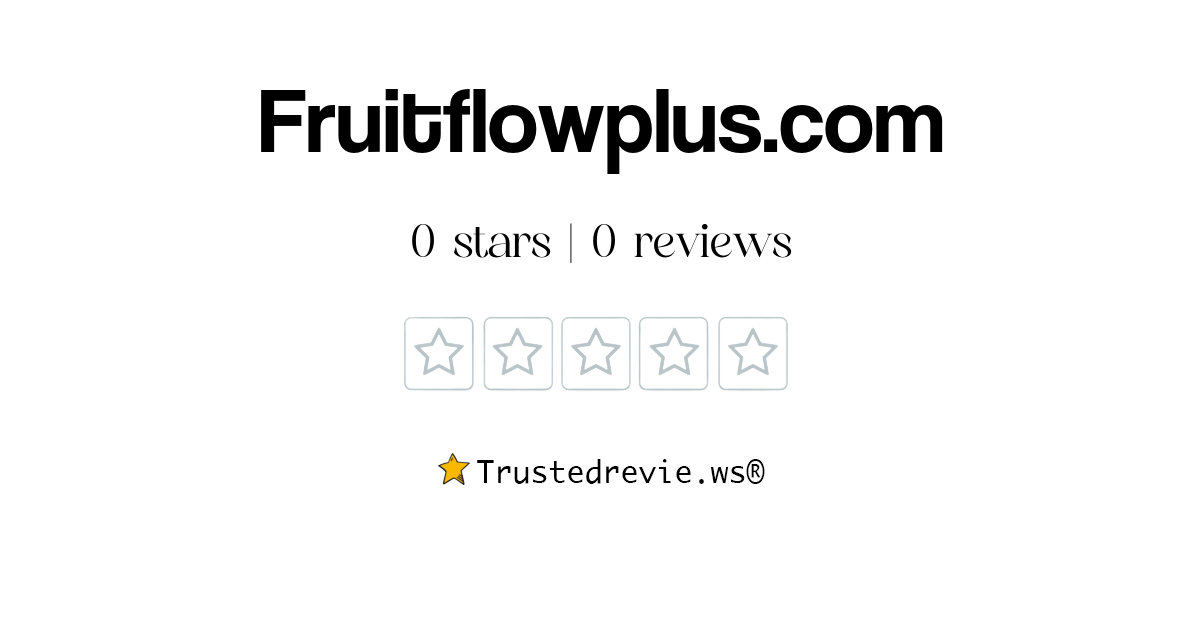 Fruitflowplus.com Review: Legit or Scam? [2025 New Reviews]