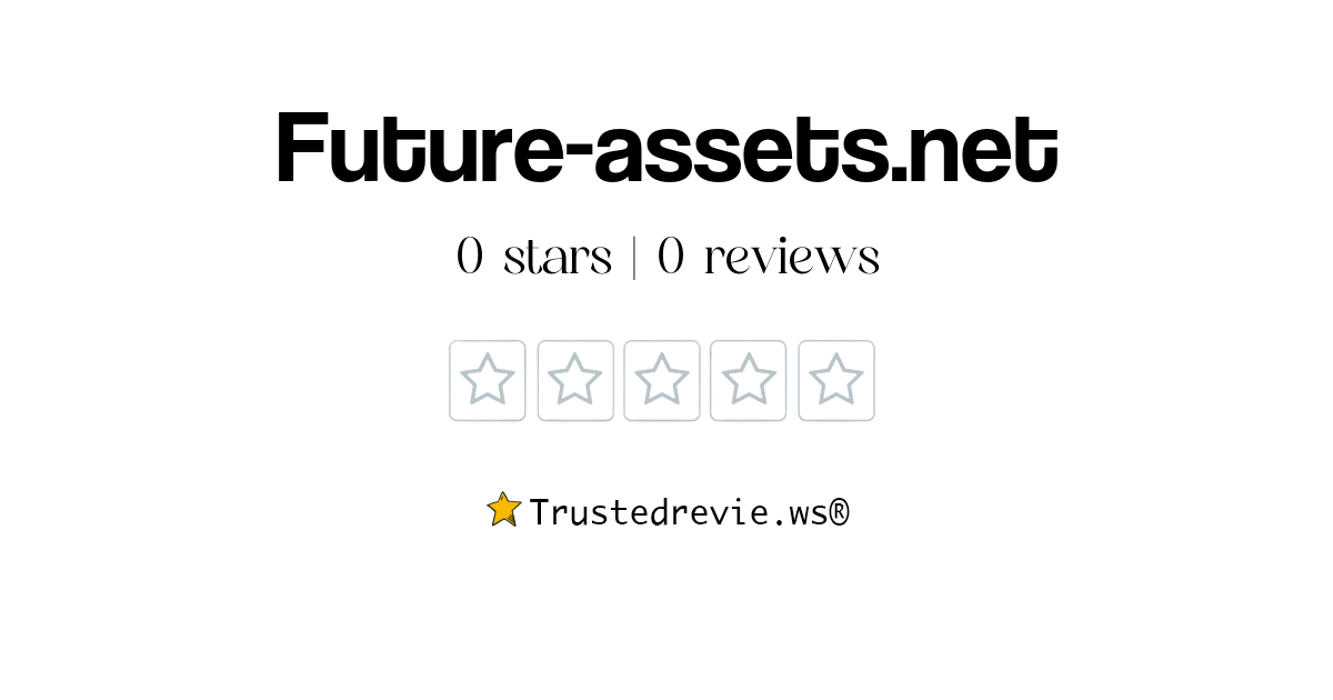 Future-assets.net Review: Legit or Scam? [2025 New Reviews]