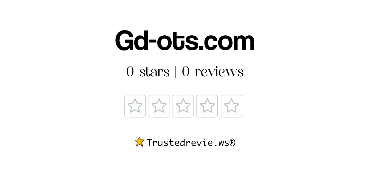 Gd-ots.com Review: Legit or Scam? [2024 New Reviews]