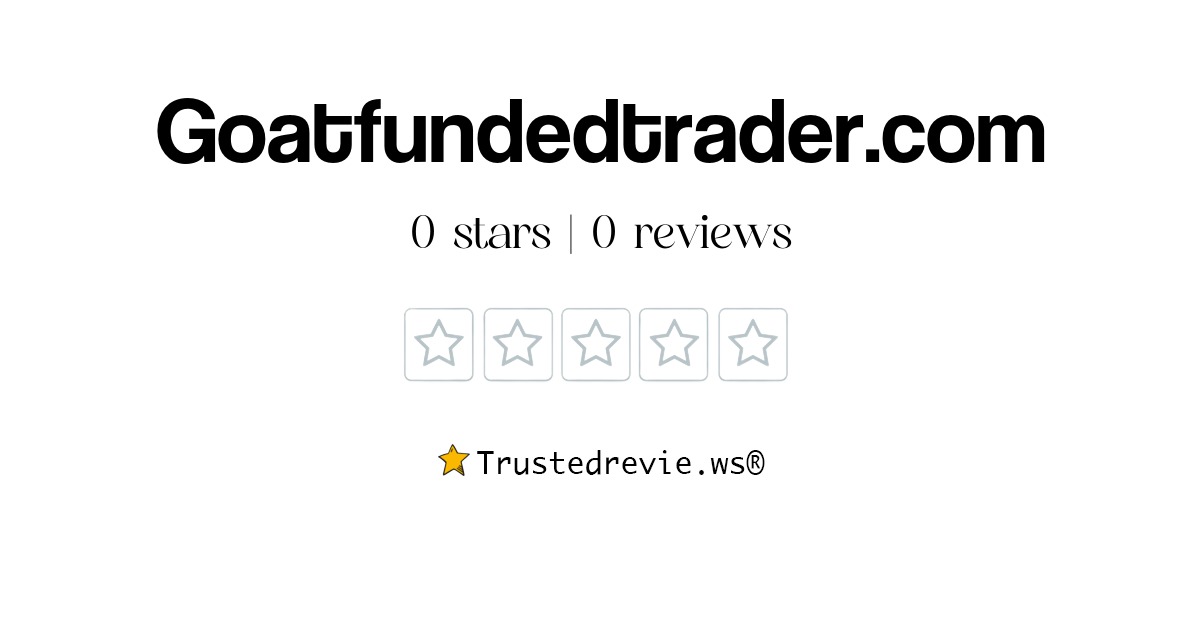 Goatfundedtrader.com Review: Legit or Scam? [2025 New Reviews]