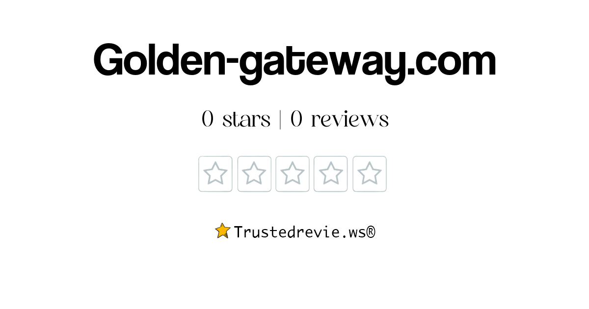 Golden-gateway.com Review: Legit or Scam? [2025 New Reviews]