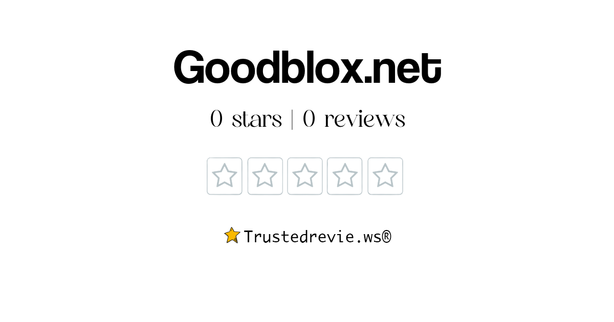 Goodblox.net Review: Legit or Scam? [2026 New Reviews]
