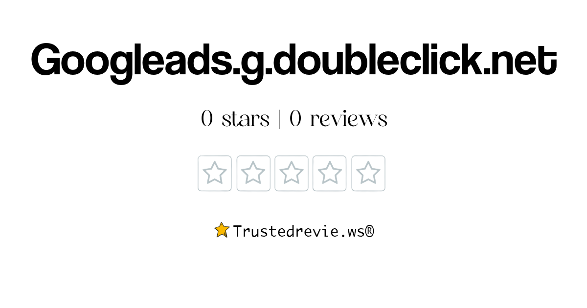 Googleads.g.doubleclick.net Review: Legit or Scam? [2025 New Reviews]