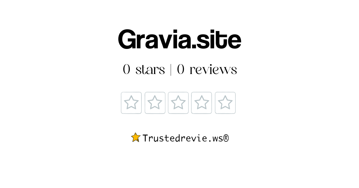Gravia.site Review: Legit or Scam? [2026 New Reviews]