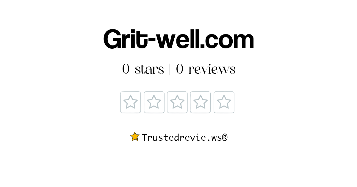 Grit-well.com Review: Legit or Scam? [2025 New Reviews]