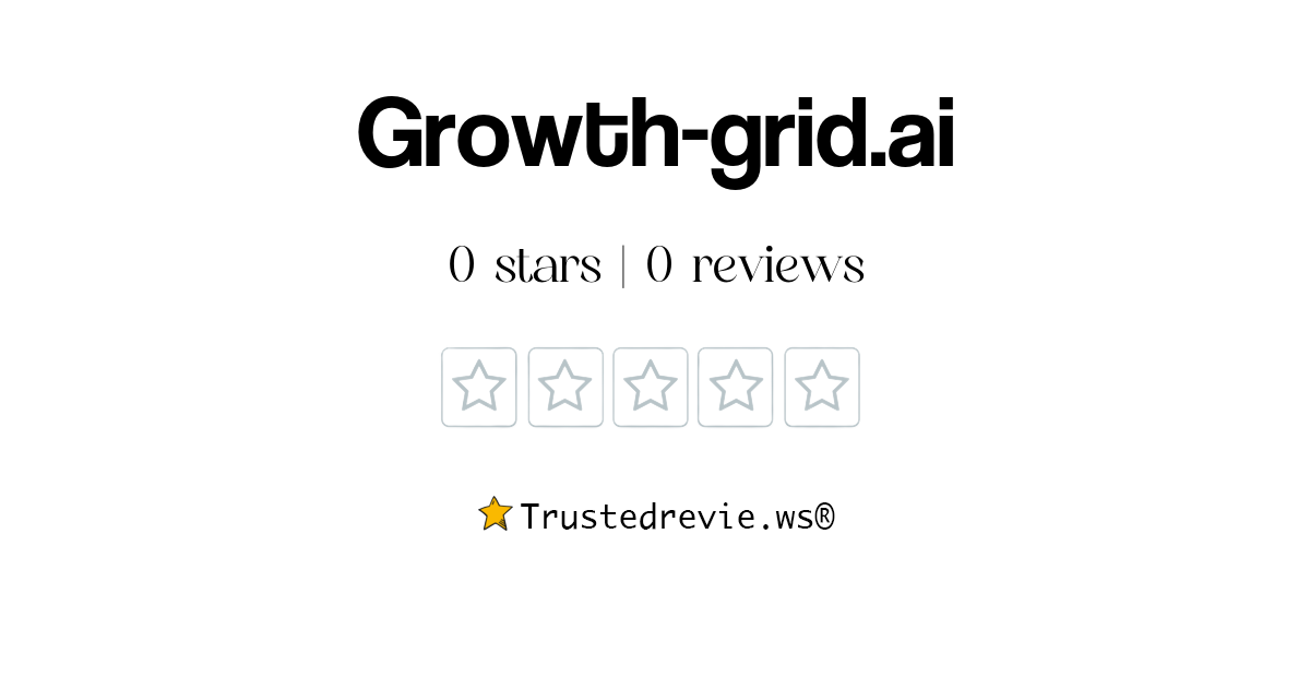 Growth-grid.ai Review: Legit or Scam? [2025 New Reviews]