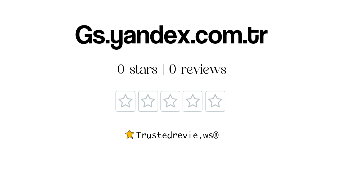 Gs.yandex.com.tr Review: Legit or Scam? [2025 New Reviews]