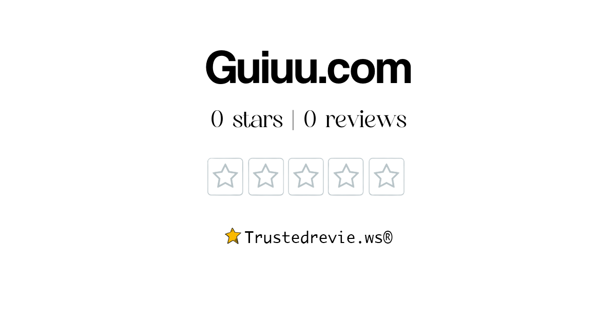 Guiuu.com Review: Legit or Scam? [2026 New Reviews]