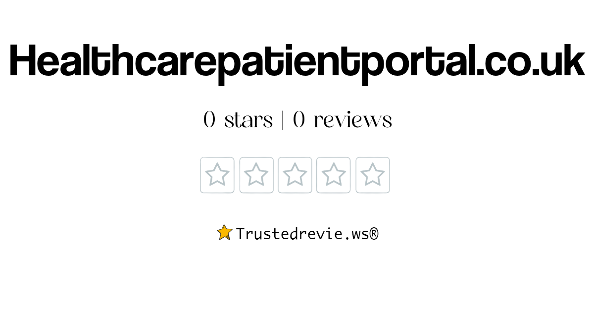 Healthcarepatientportal.co.uk Review: Legit or Scam? [2026 New Reviews]