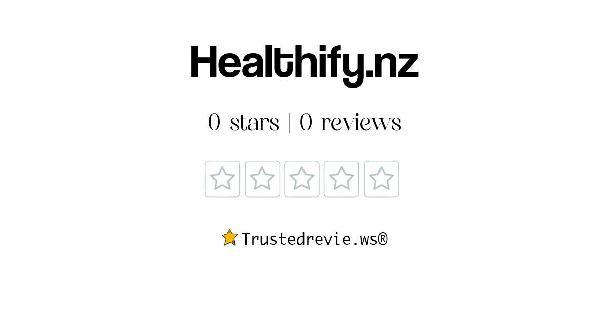 Healthify.nz Review: Legit or Scam? [2025 New Reviews]