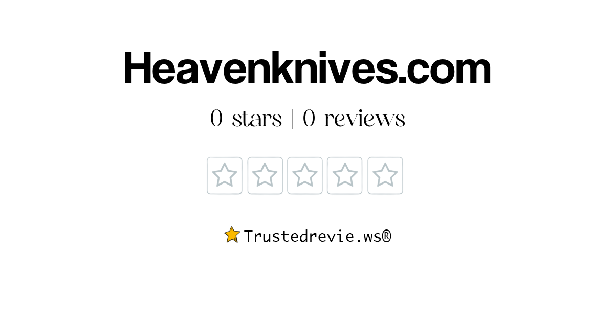 Heavenknives.com Review: Legit or Scam? [2026 New Reviews]