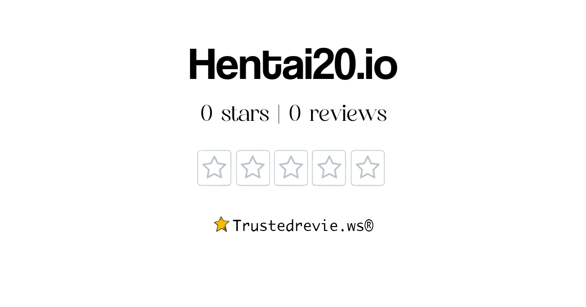 Hentai20.io Review: Legit or Scam? [2024 New Reviews]