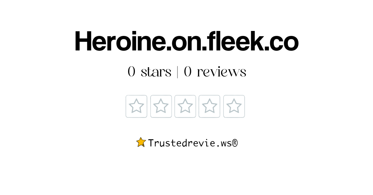 Heroine.on.fleek.co Review: Legit or Scam? [2026 New Reviews]