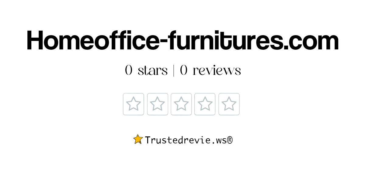 Homeoffice-furnitures.com Review: Legit or Scam? [2025 New Reviews]