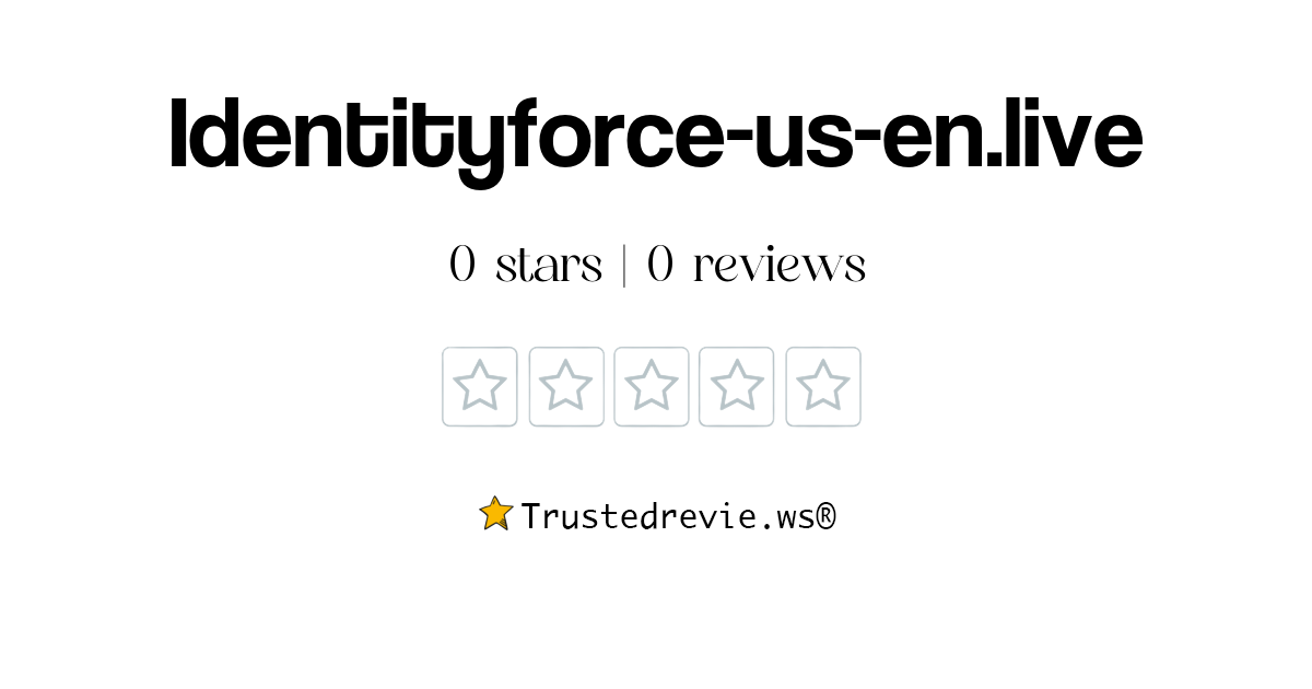 Identityforce-us-en.live Review: Legit or Scam? [2025 New Reviews]