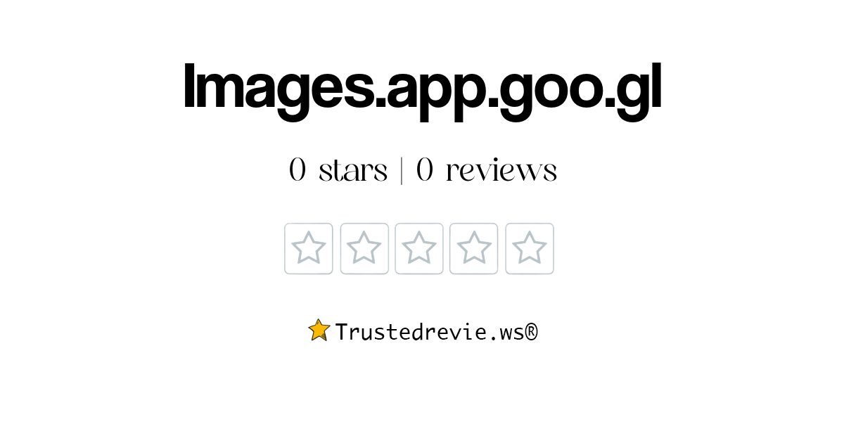 Images.app.goo.gl Review: Legit or Scam? [2024 New Reviews]