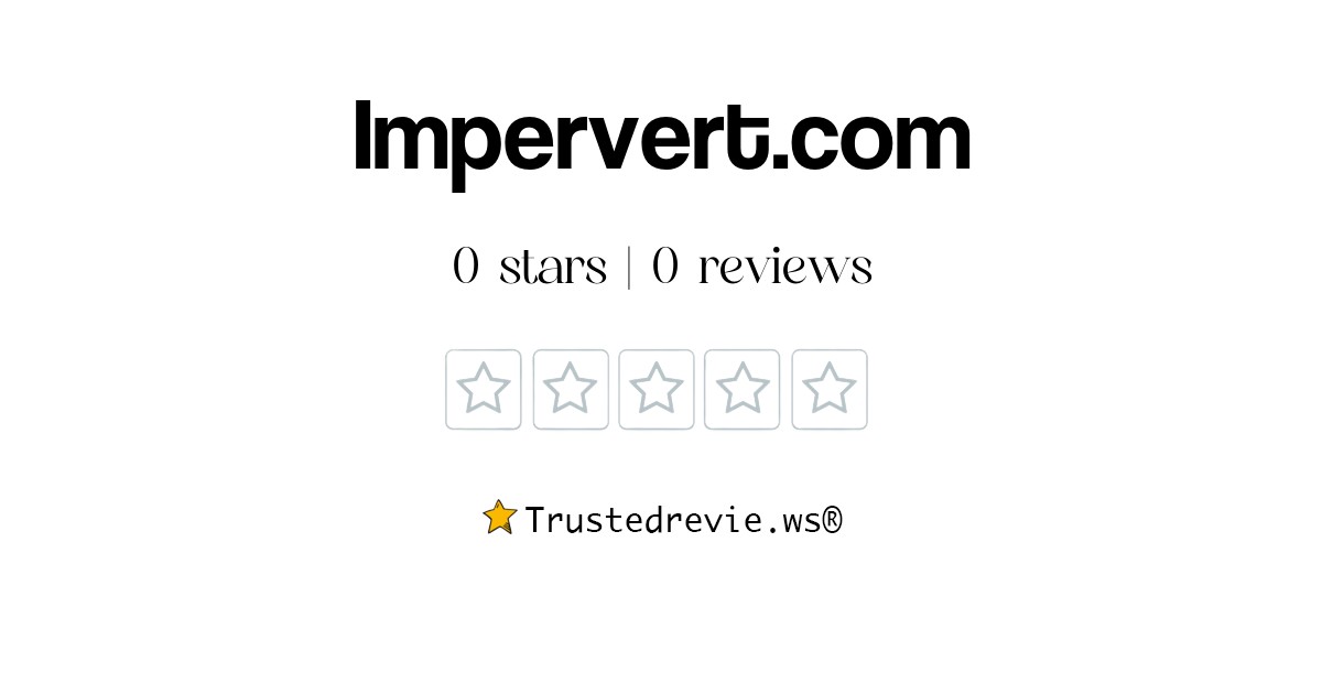 Impervert.com Review: Legit or Scam? [2025 New Reviews]