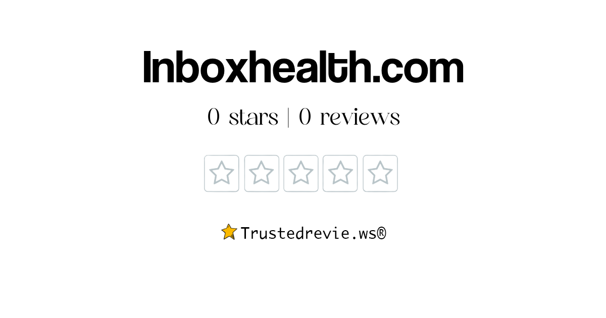Inboxhealth.com Review: Legit or Scam? [2025 New Reviews]