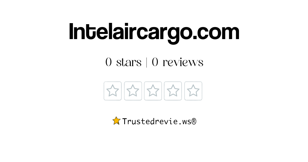 Intelaircargo.com Review: Legit or Scam? [2025 New Reviews]