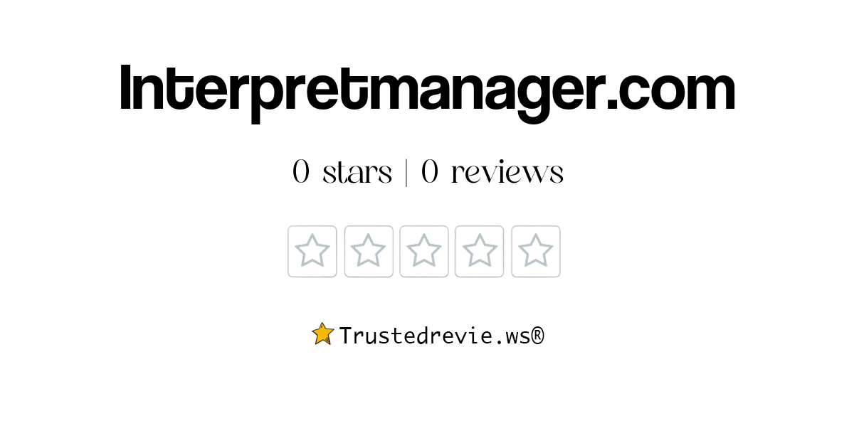 Interpretmanager.com Review: Legit or Scam? [2025 New Reviews]
