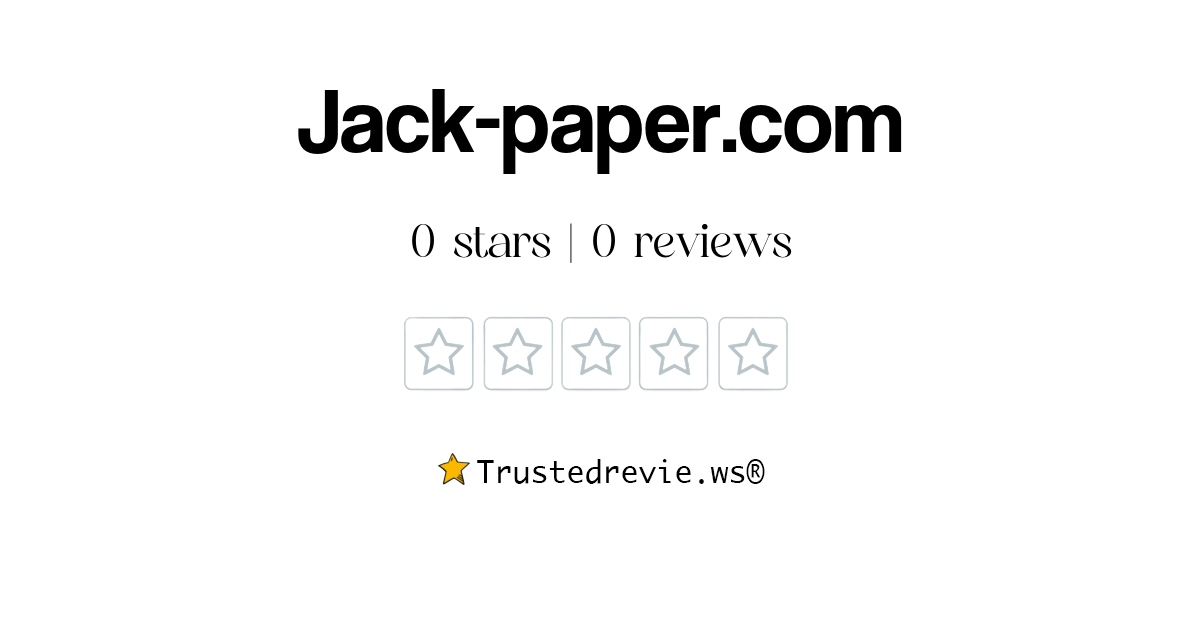 Jack-paper.com Review: Legit or Scam? [2026 New Reviews]