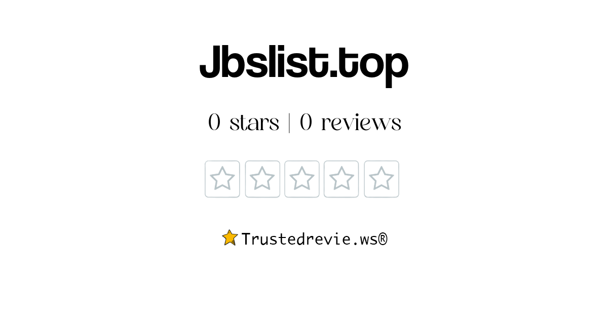 Jbslist.top Review: Legit or Scam? [2025 New Reviews]