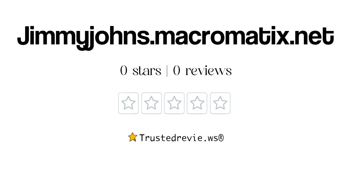 Jimmyjohns.macromatix.net Review: Legit or Scam? [2026 New Reviews]