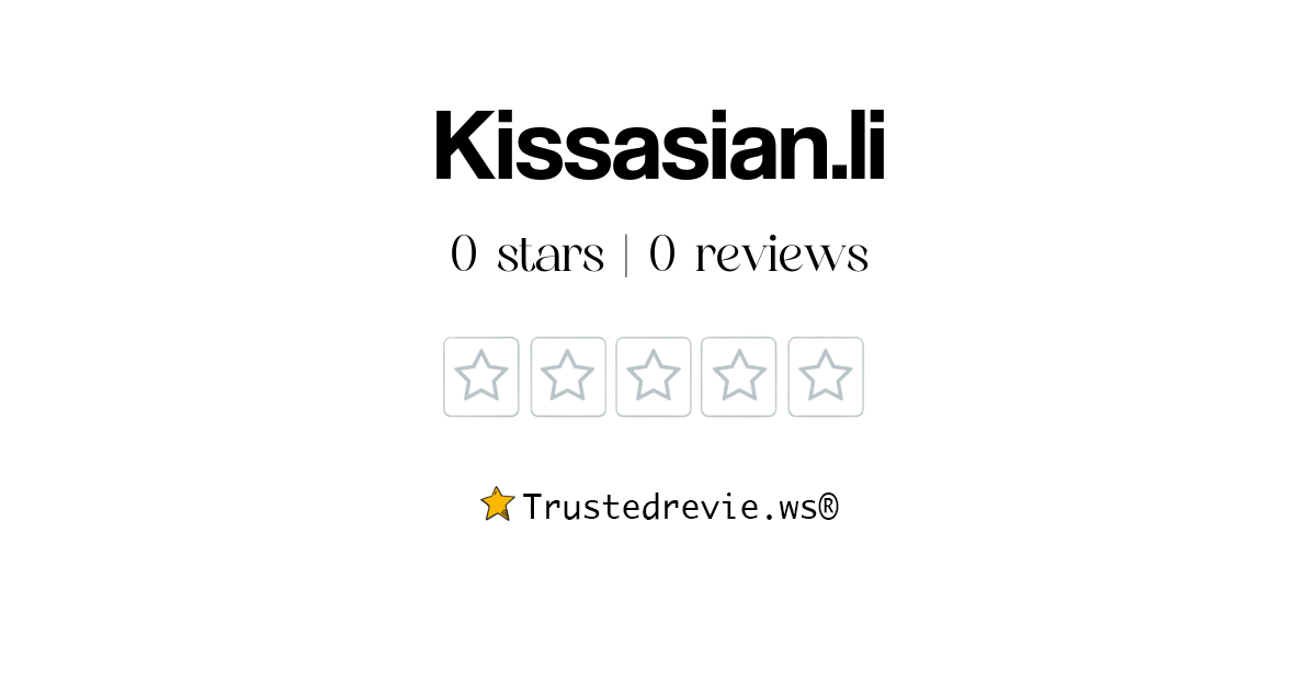 Kissasian.li Review: Legit or Scam? [2025 New Reviews]