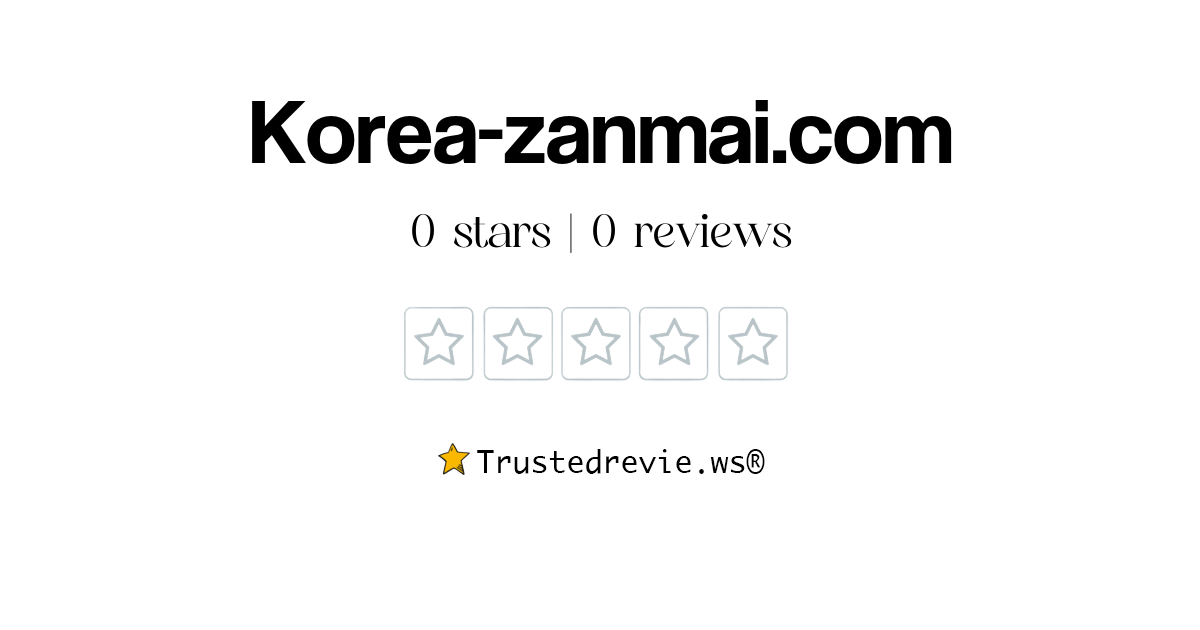 Korea-zanmai.com Review: Legit or Scam? [2025 New Reviews]
