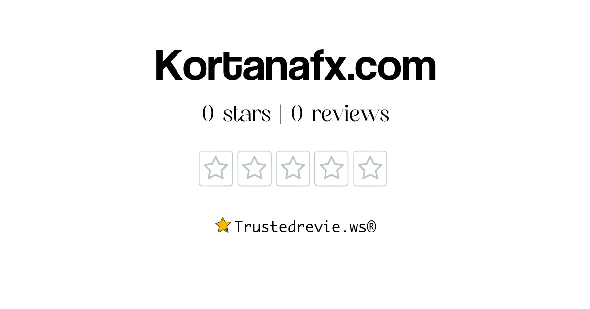 Kortanafx.com Review: Legit or Scam? [2025 New Reviews]