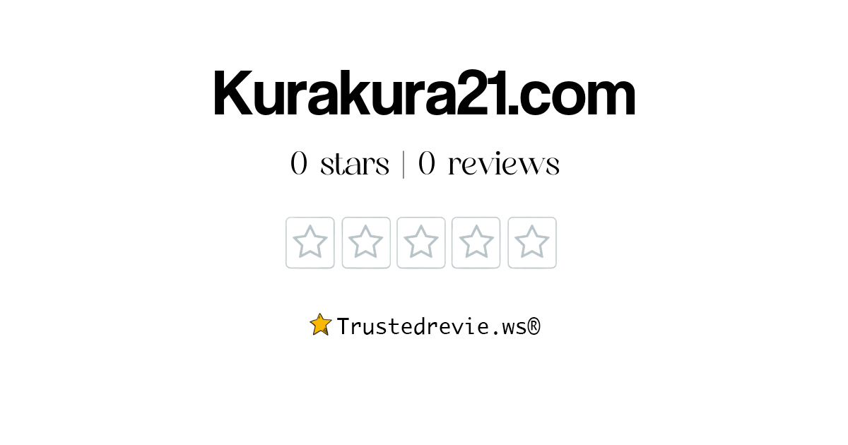 Kurakura21.com Review: Legit or Scam? [2025 New Reviews]