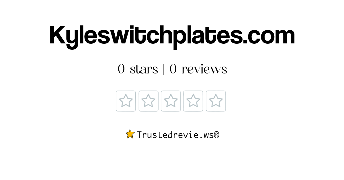 Kyleswitchplates.com Review: Legit or Scam? [2025 New Reviews]
