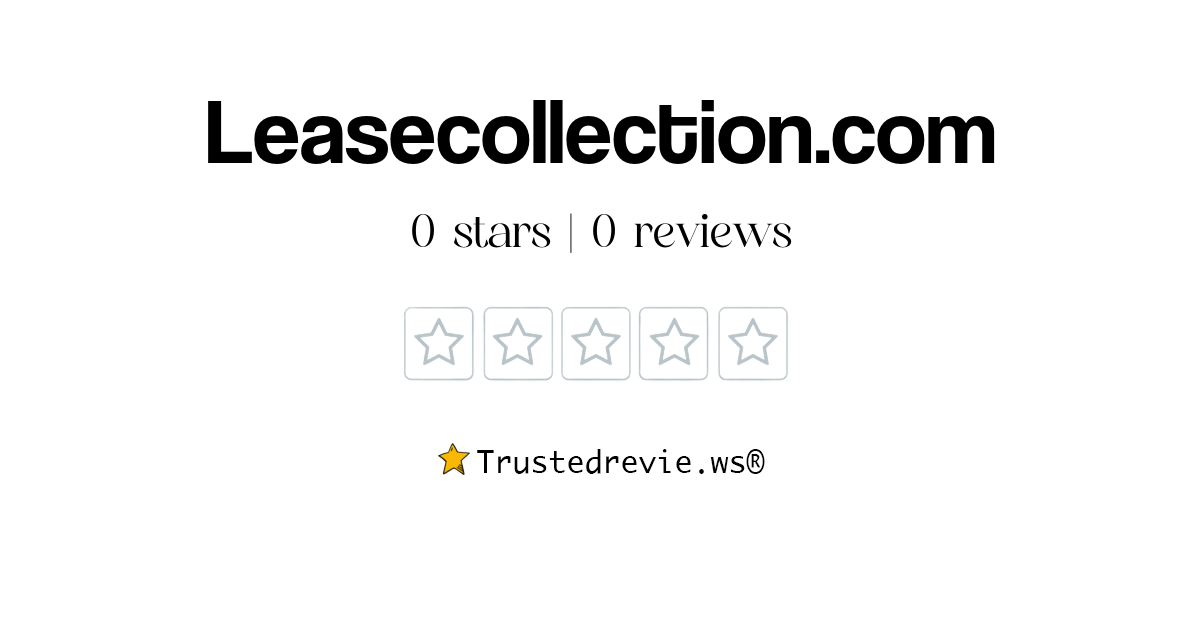 Leasecollection.com Review: Legit or Scam? [2026 New Reviews]