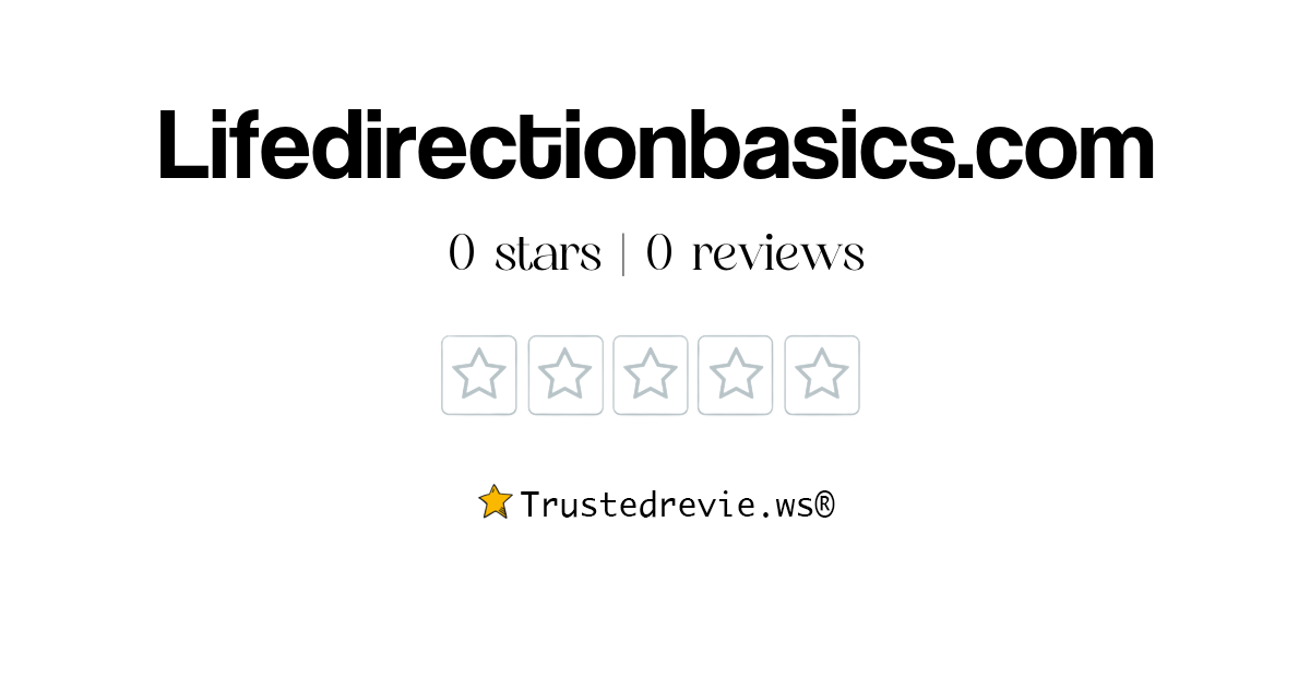 Lifedirectionbasics.com Review: Legit or Scam? [2025 New Reviews]