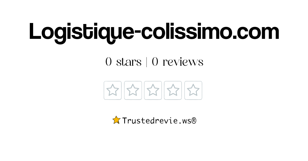Logistique-colissimo.com Review: Legit or Scam? [2025 New Reviews]
