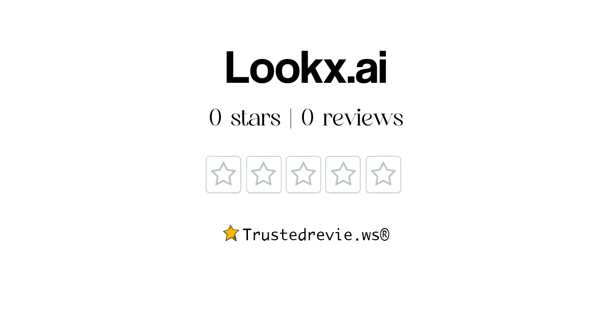 Lookx.ai Review: Legit or Scam? [2026 New Reviews]