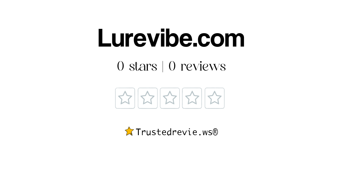 Lurevibe.com Review: Legit or Scam? [2025 New Reviews]