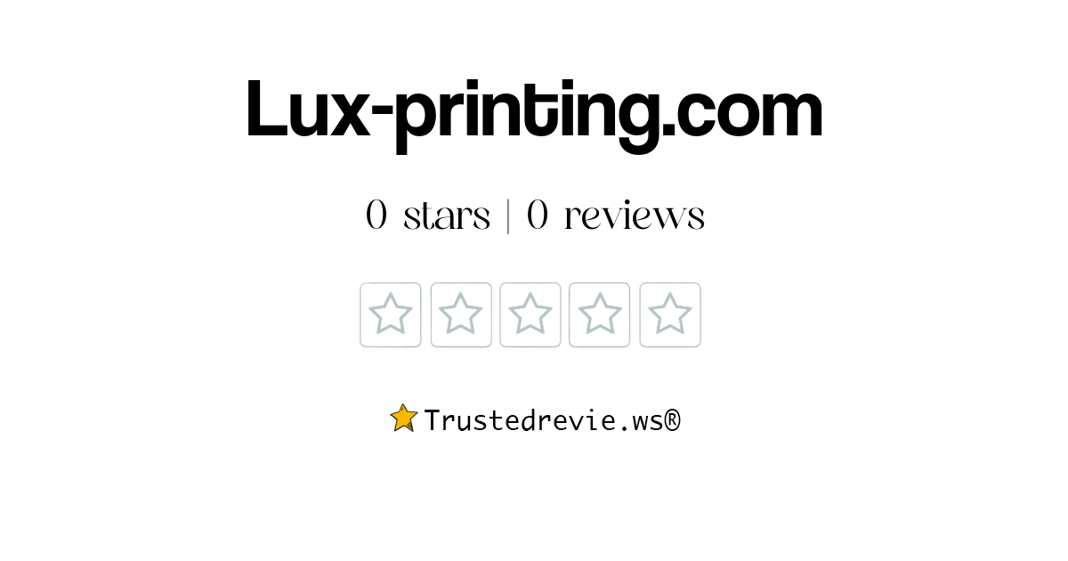 Lux-printing.com Review: Legit or Scam? [2026 New Reviews]