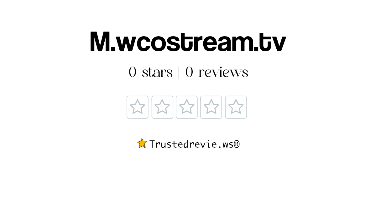M.wcostream.tv Review: Legit or Scam? [2025 New Reviews]