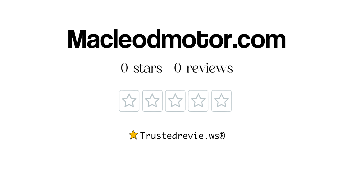 Macleodmotor.com Review: Legit or Scam? [2024 New Reviews]