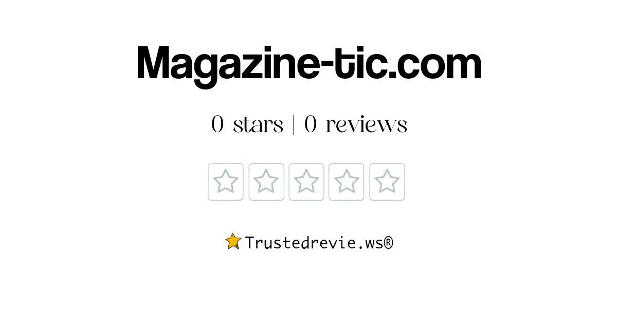 Magazine-tic.com Review: Legit or Scam? [2025 New Reviews]