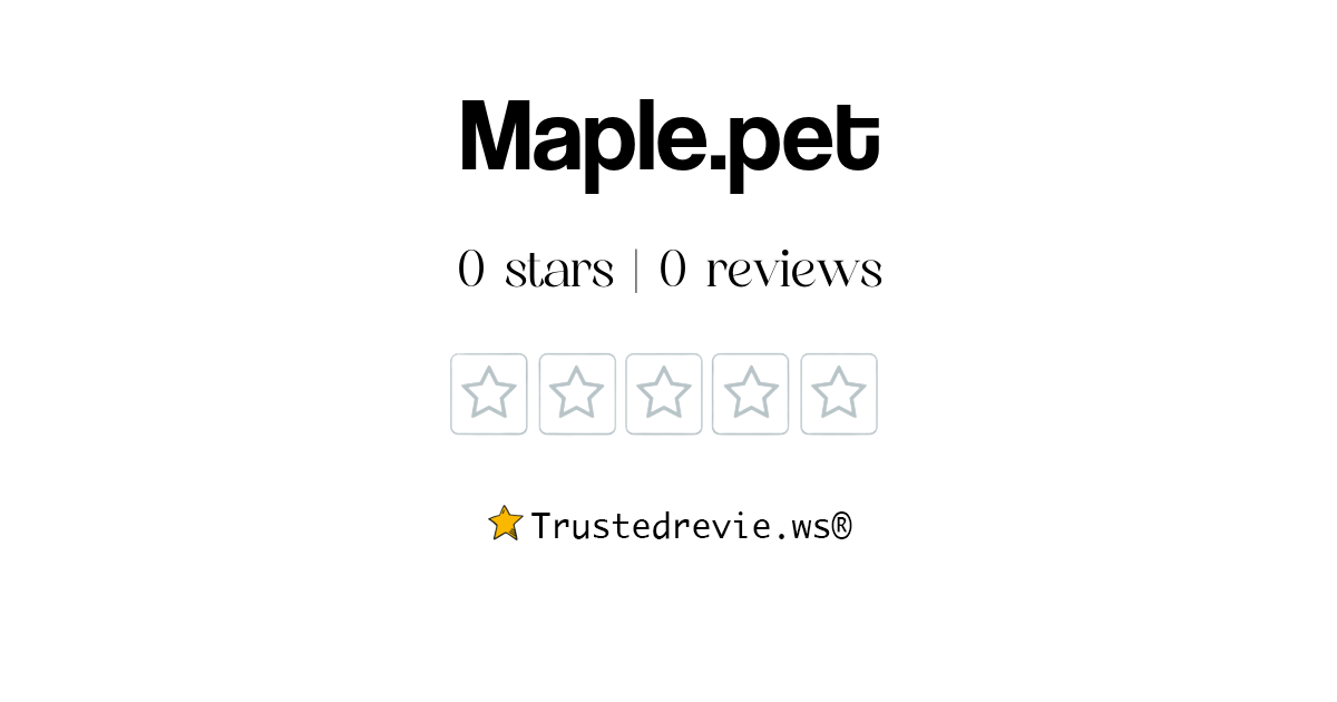 Maple.pet Review: Legit or Scam? [2026 New Reviews]