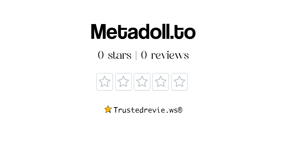 Metadoll.to Review: Legit or Scam? [2025 New Reviews]
