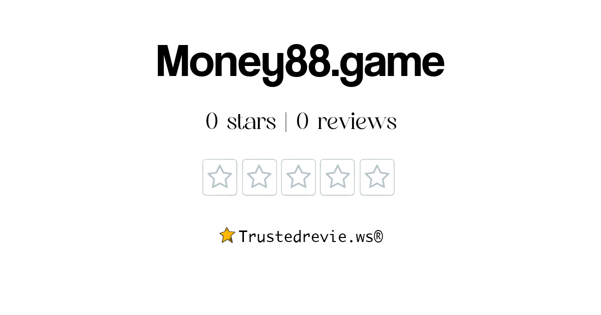 Money88.game Review: Legit or Scam? [2024 New Reviews]