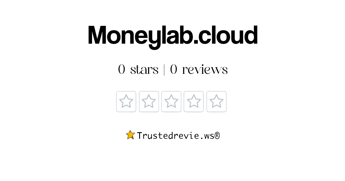 Moneylab.cloud Review: Legit or Scam? [2025 New Reviews]