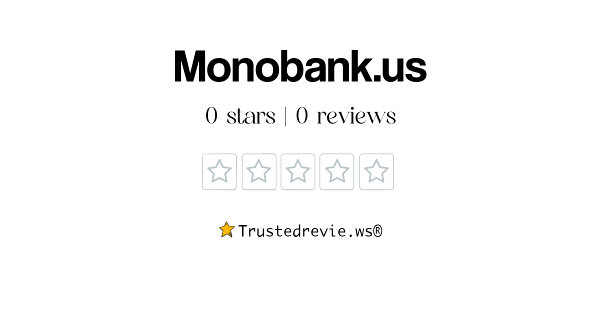 Monobank.us Review: Legit or Scam? [2025 New Reviews]