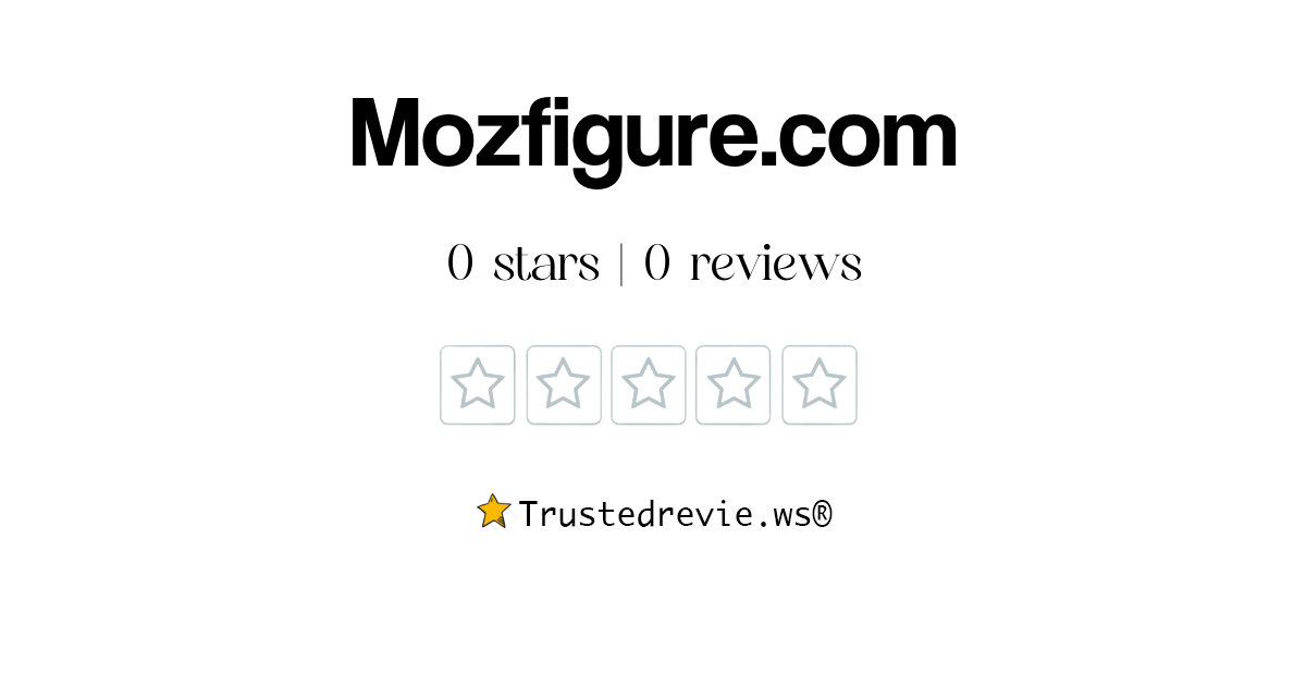 Mozfigure.com Review: Legit or Scam? [2026 New Reviews]