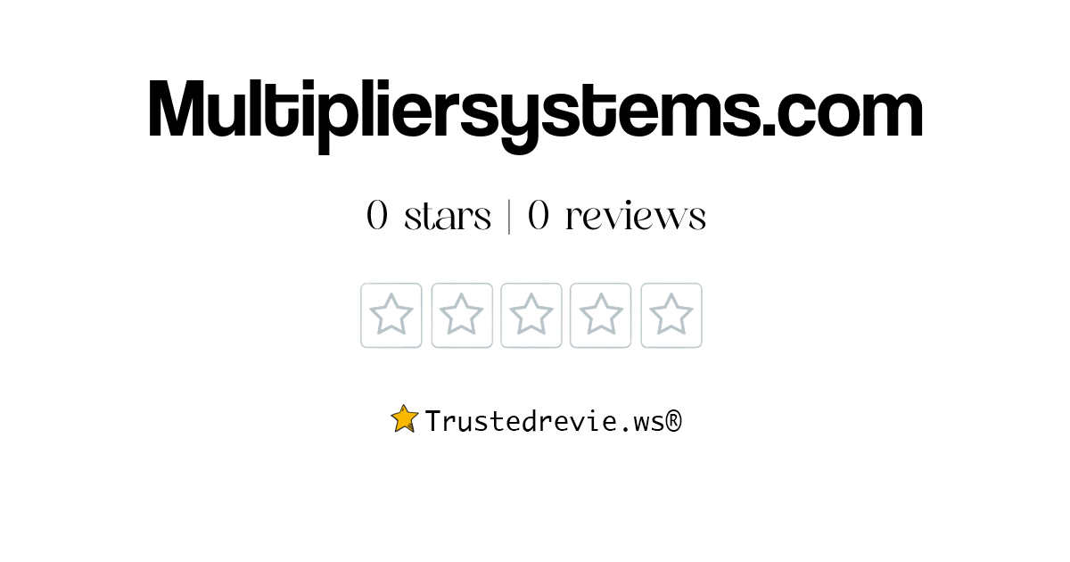 Multipliersystems.com Review: Legit or Scam? [2024 New Reviews]