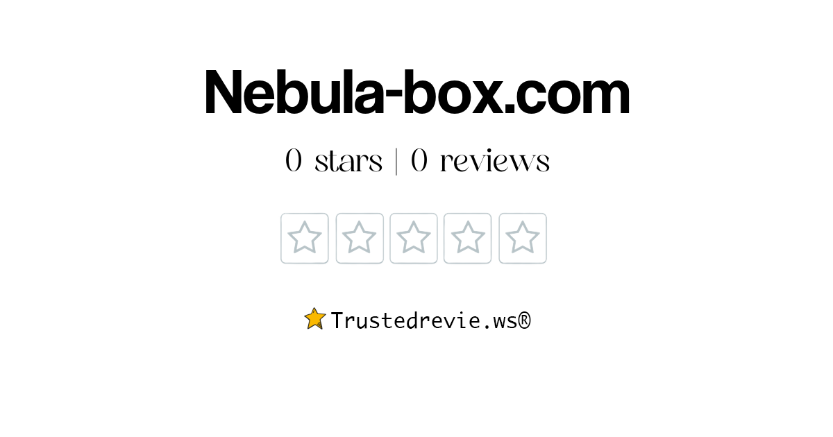 Nebula-box.com Review: Legit or Scam? [2025 New Reviews]